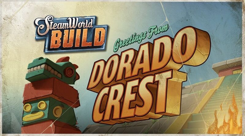 SteamWorld Build (Switch): all the updates (latest: Dorado Crest Update ...