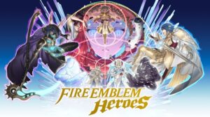 Fire Emblem Heroes: Events and Content Updates – Perfectly Nintendo